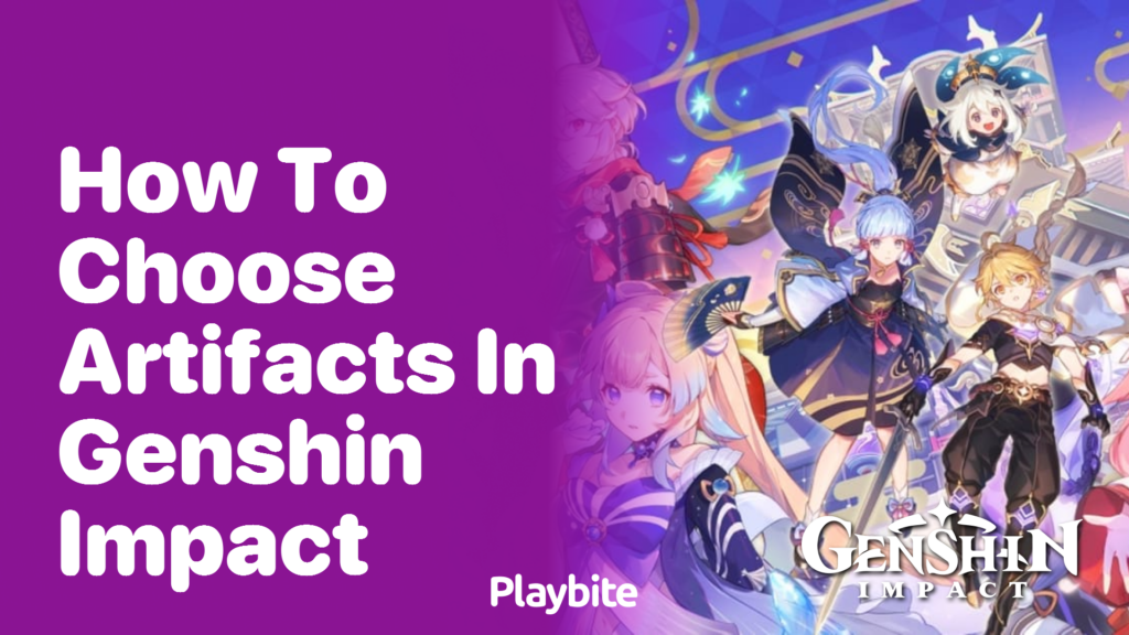 How to Choose Artifacts in Genshin Impact - Playbite