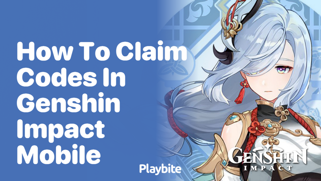 How to Claim Codes in Genshin Impact Mobile - Playbite