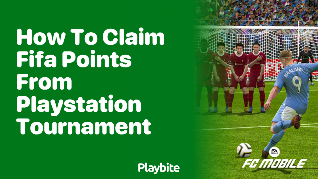 How to Claim FIFA Points from PlayStation Tournament? - Playbite