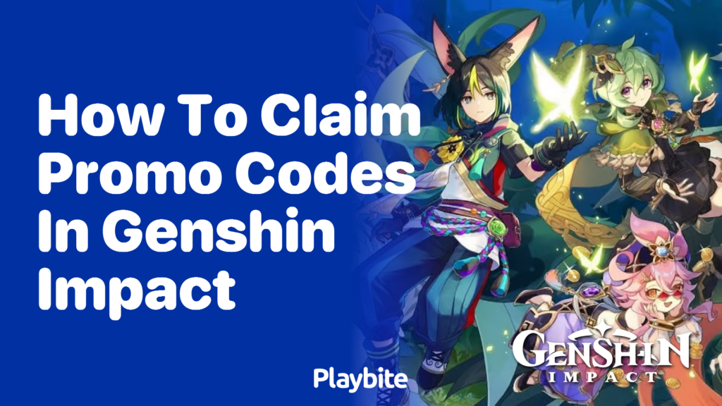 How to Claim Promo Codes in Genshin Impact - Playbite