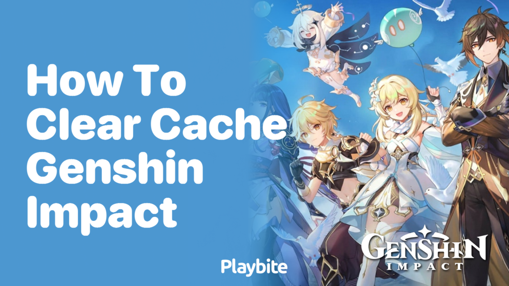 How to Clear Cache in Genshin Impact - Playbite