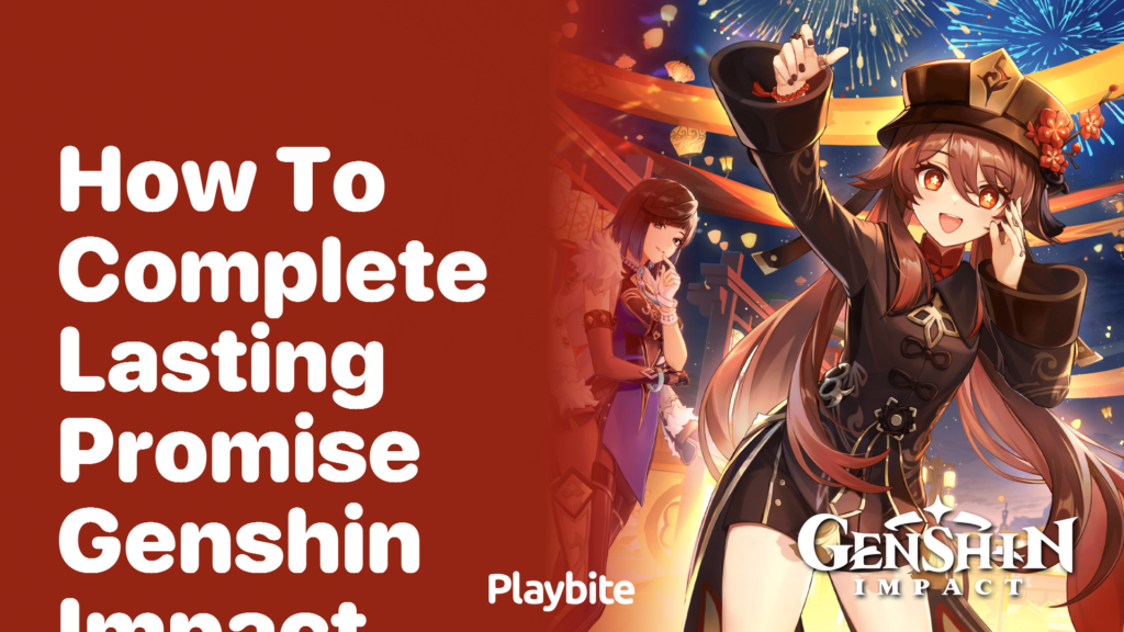 How to Complete Lasting Promise in Genshin Impact - Playbite