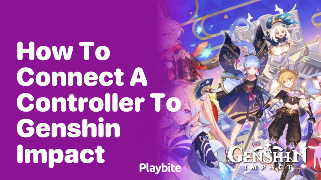 How to Connect a Controller to Genshin Impact: Quick Guide - Playbite