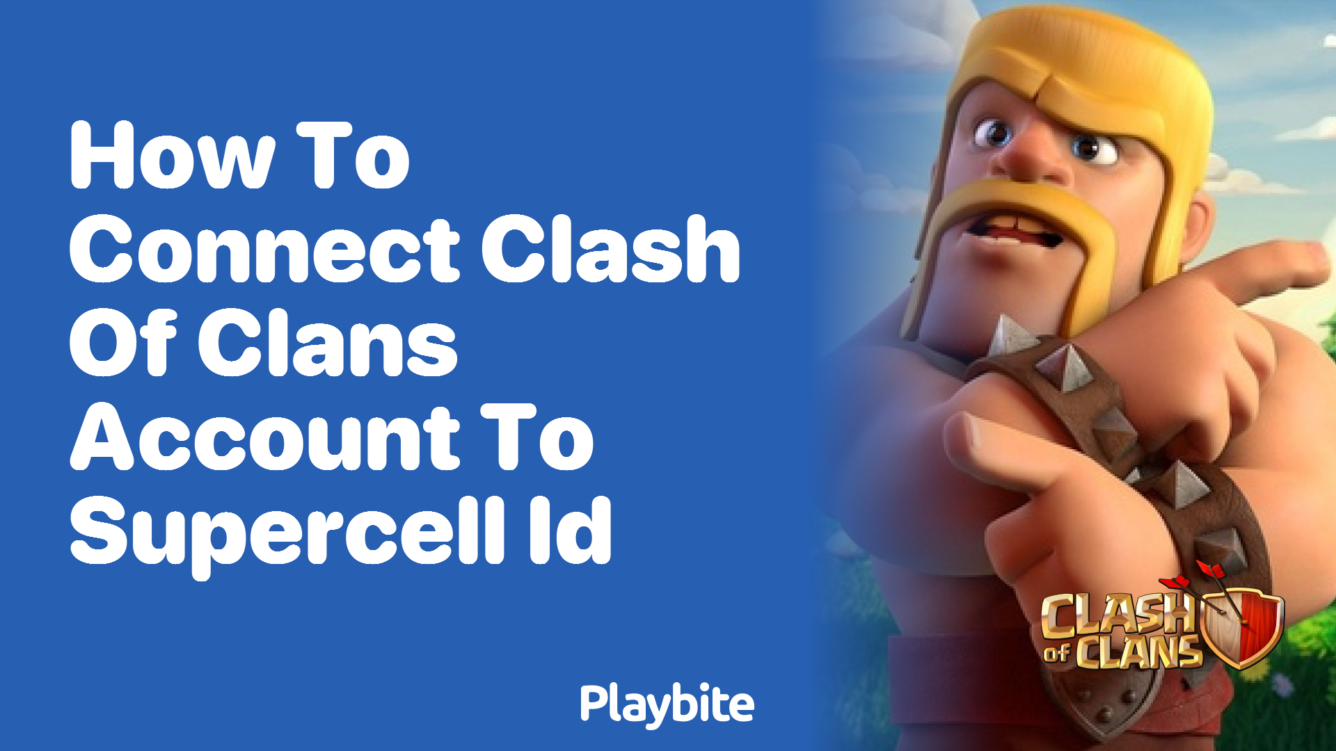 How to Connect Your Clash of Clans Account to Supercell ID - Playbite