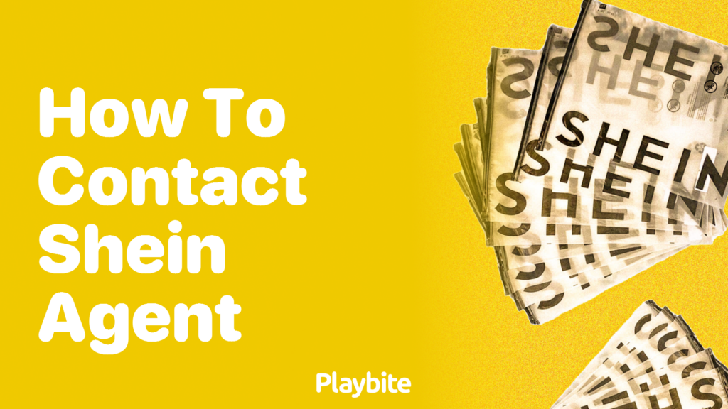 How to Contact a SHEIN Agent: Your Go-To Guide - Playbite