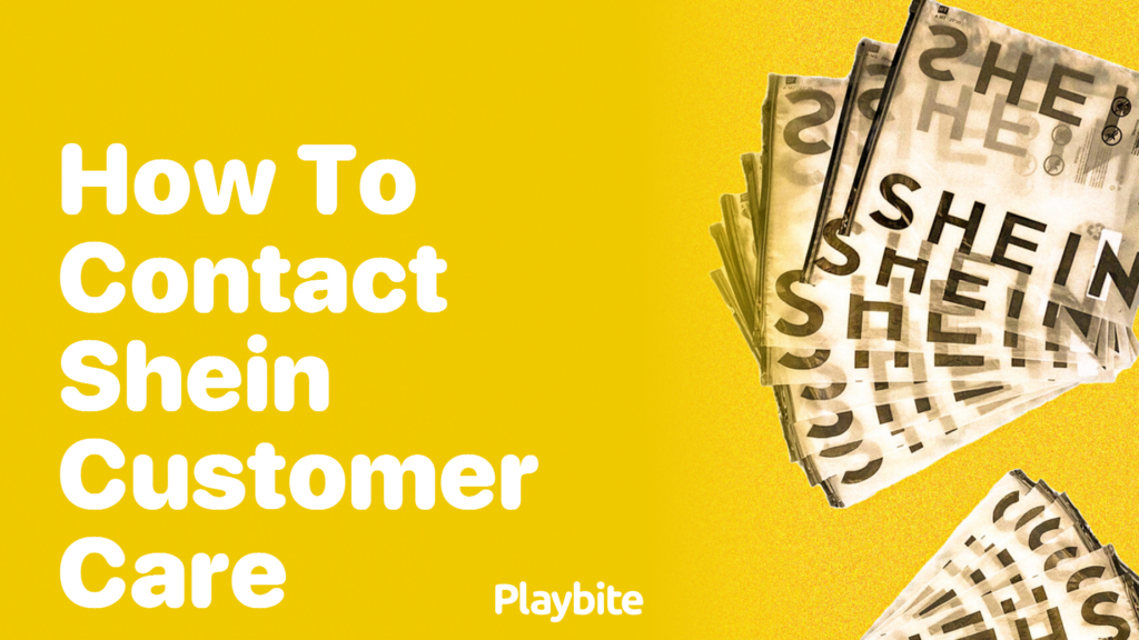How to Contact SHEIN Customer Care: A Quick Guide - Playbite