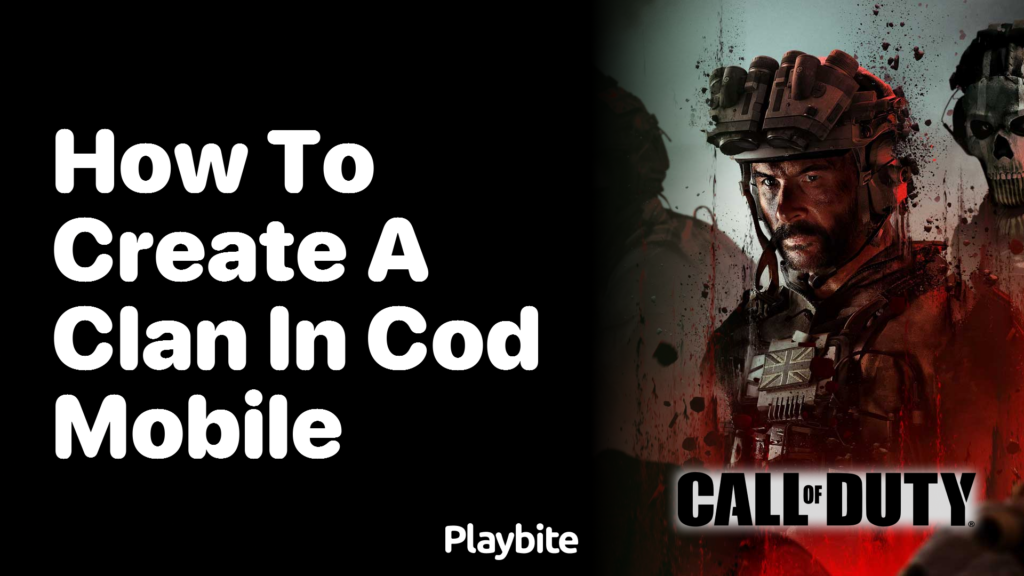 How to Create a Clan in COD Mobile: A Simple Guide - Playbite