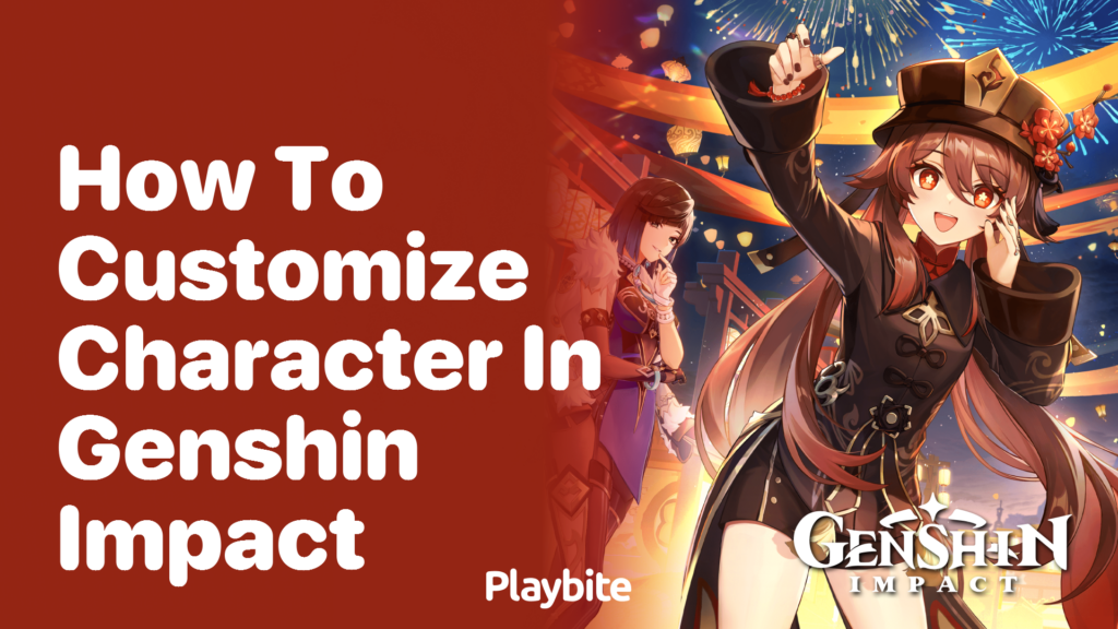 How to Customize Your Character in Genshin Impact - Playbite