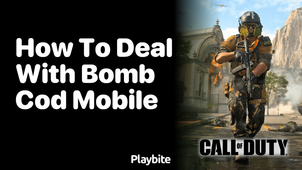 How to Deal With Bombs in COD Mobile? - Playbite