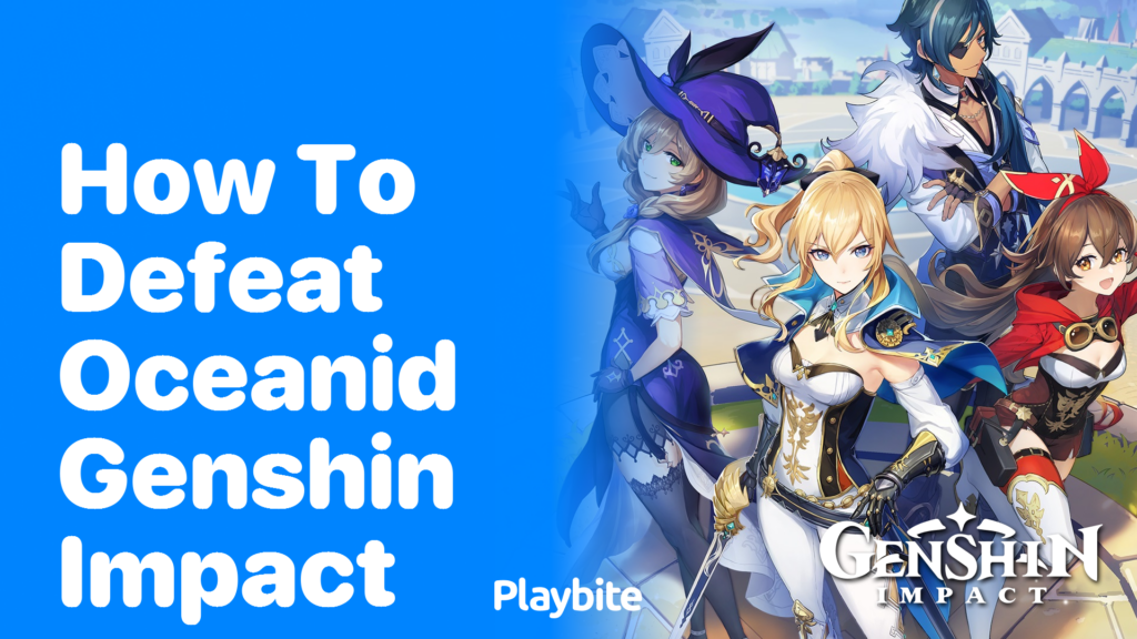 How to Defeat Oceanid in Genshin Impact - Playbite