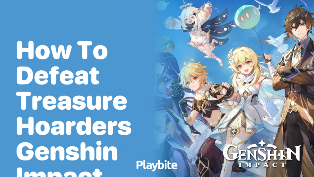 How to Defeat Treasure Hoarders in Genshin Impact - Playbite