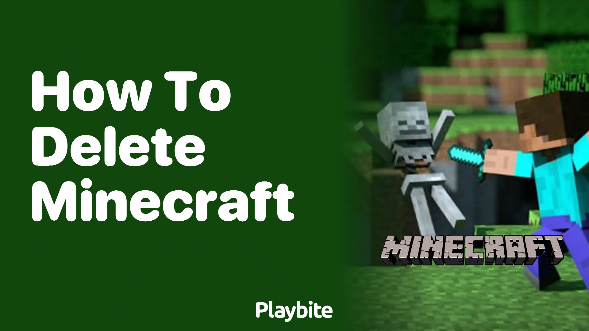 How to Delete Minecraft: A Simple Guide - Playbite