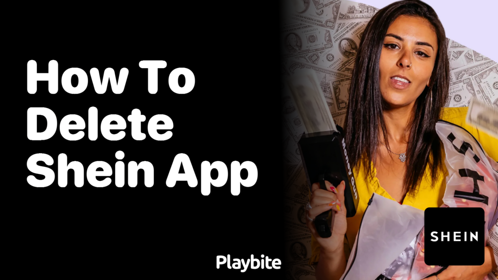 How to Delete the SHEIN App: A Simple Guide - Playbite