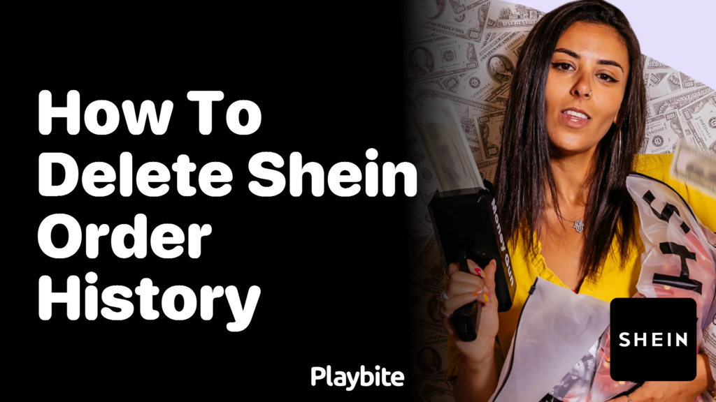 How to Delete Your SHEIN Order History: A Step-by-Step Guide - Playbite