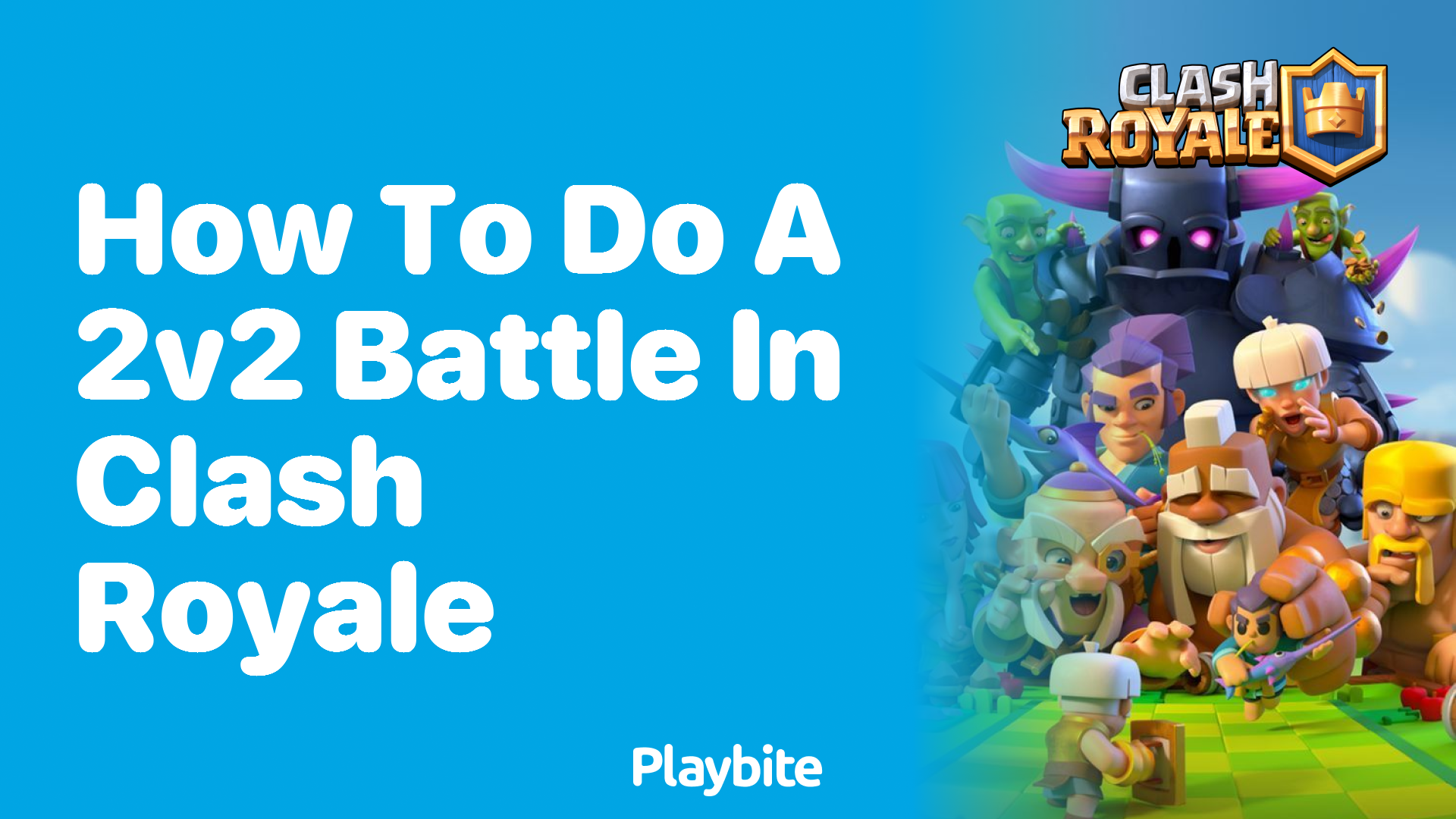 How to Do a 2v2 Battle in Clash Royale - Playbite