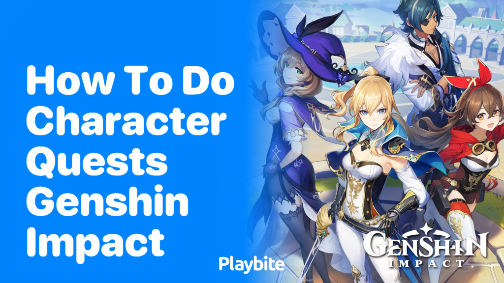 How to Do Character Quests in Genshin Impact - Playbite