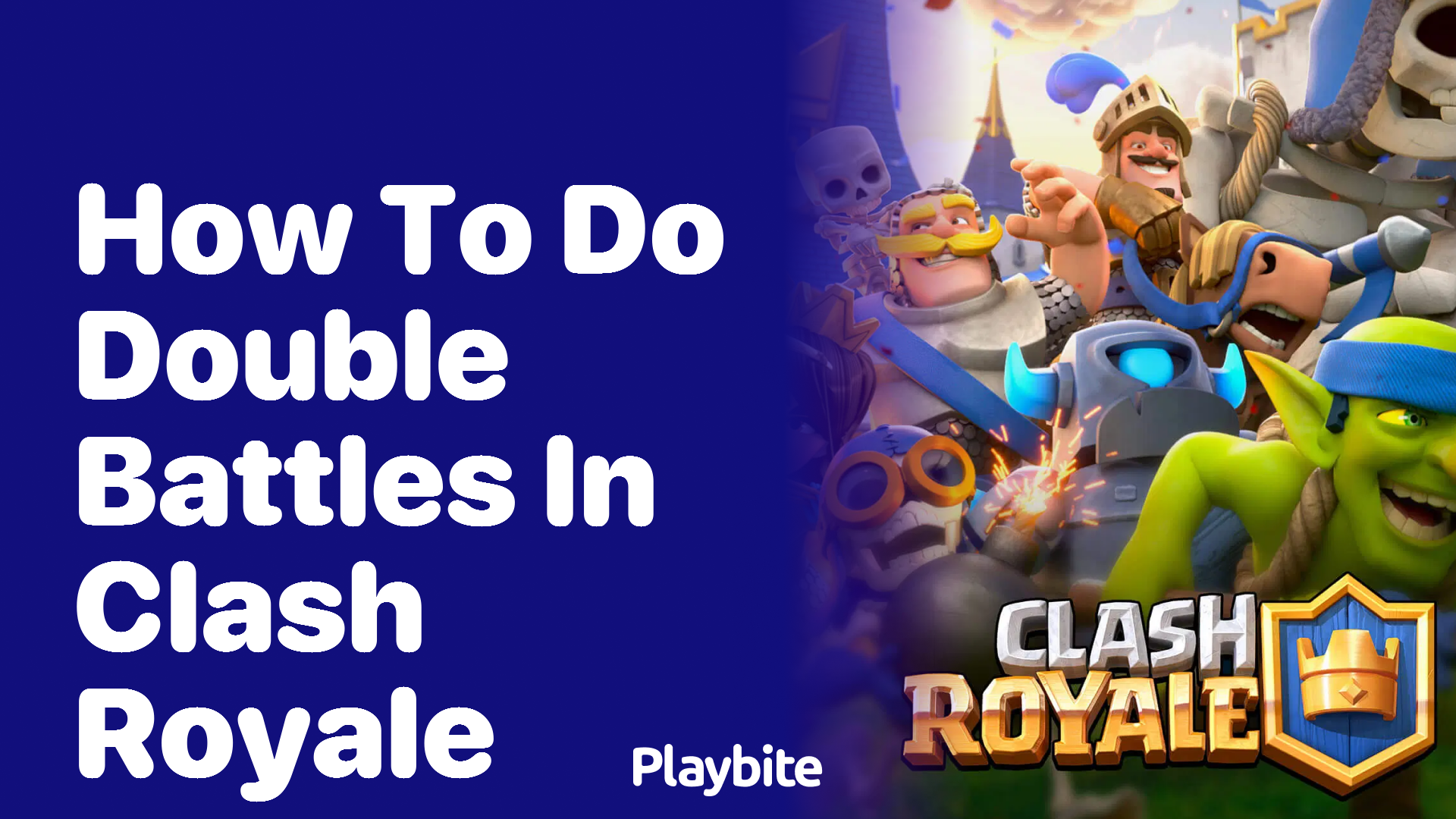 How to Do Double Battles in Clash Royale: A Quick Guide - Playbite
