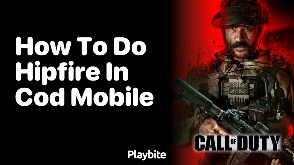 Mastering Hipfire in COD Mobile: Your Quick Guide - Playbite