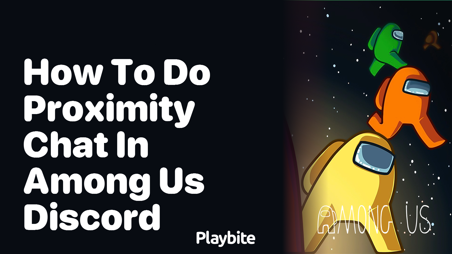 How to Use Proximity Chat in Among Us with Discord - Playbite