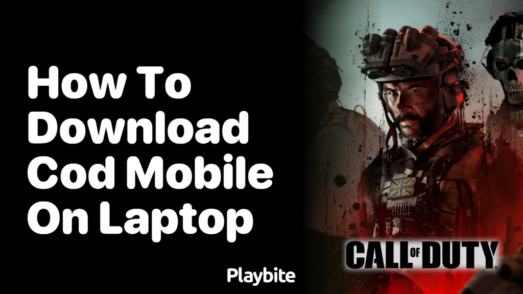 How to Download COD Mobile on Your Laptop - Playbite