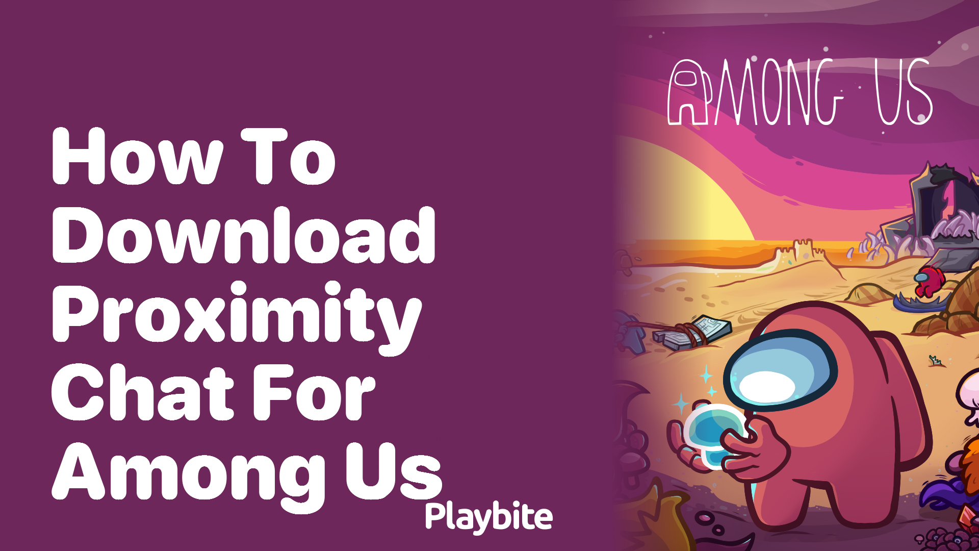 How to Download Proximity Chat for Among Us - Playbite