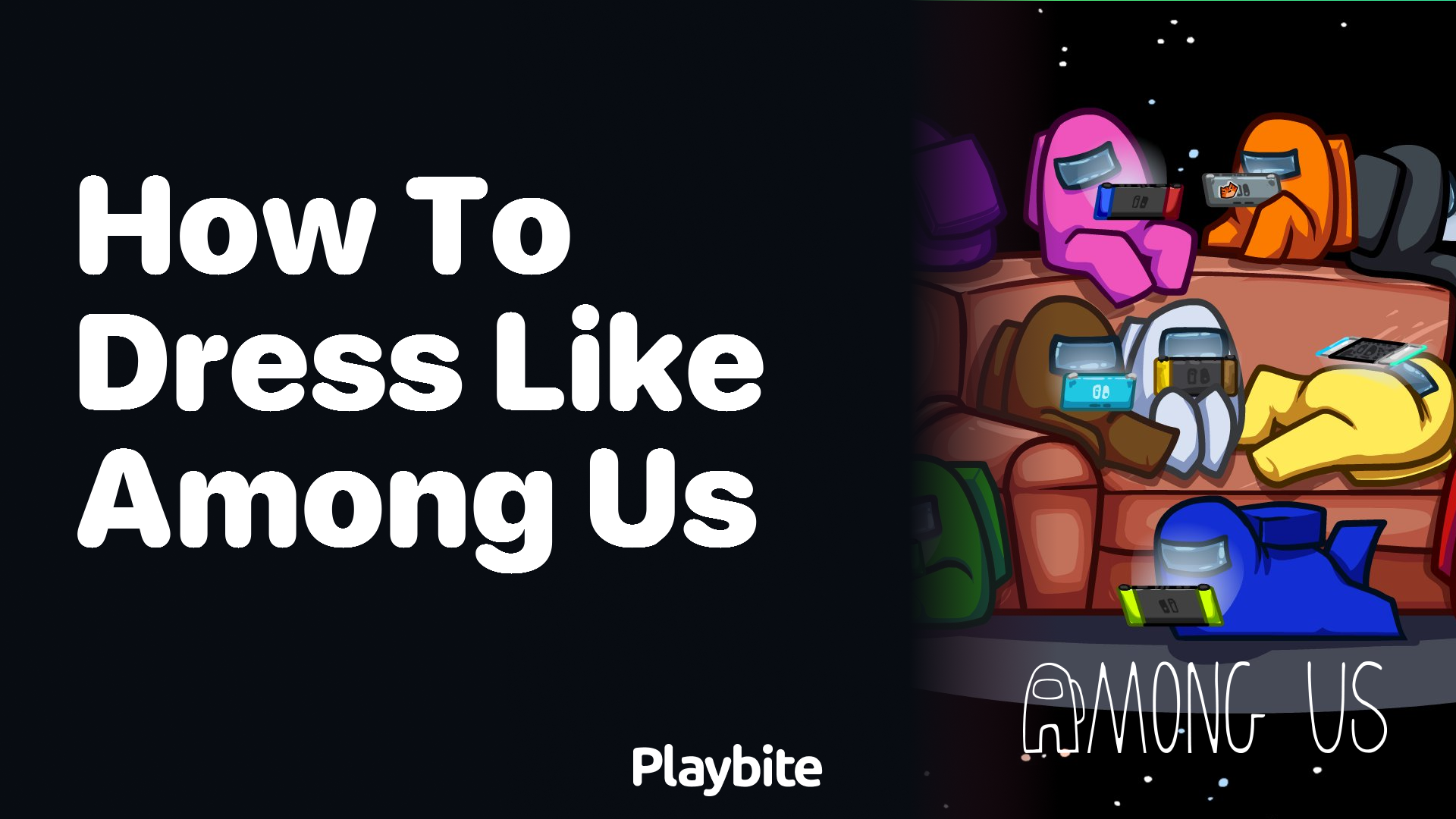 How to Dress Like Among Us: Tips for Imposter Style - Playbite