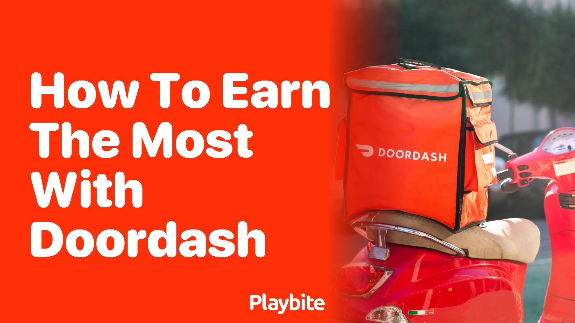 How to Earn the Most with DoorDash: Tips for Maximizing Earnings - Playbite