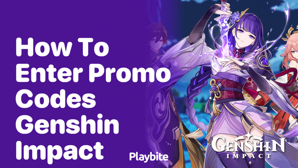 How to Enter Promo Codes in Genshin Impact: A Simple Guide - Playbite