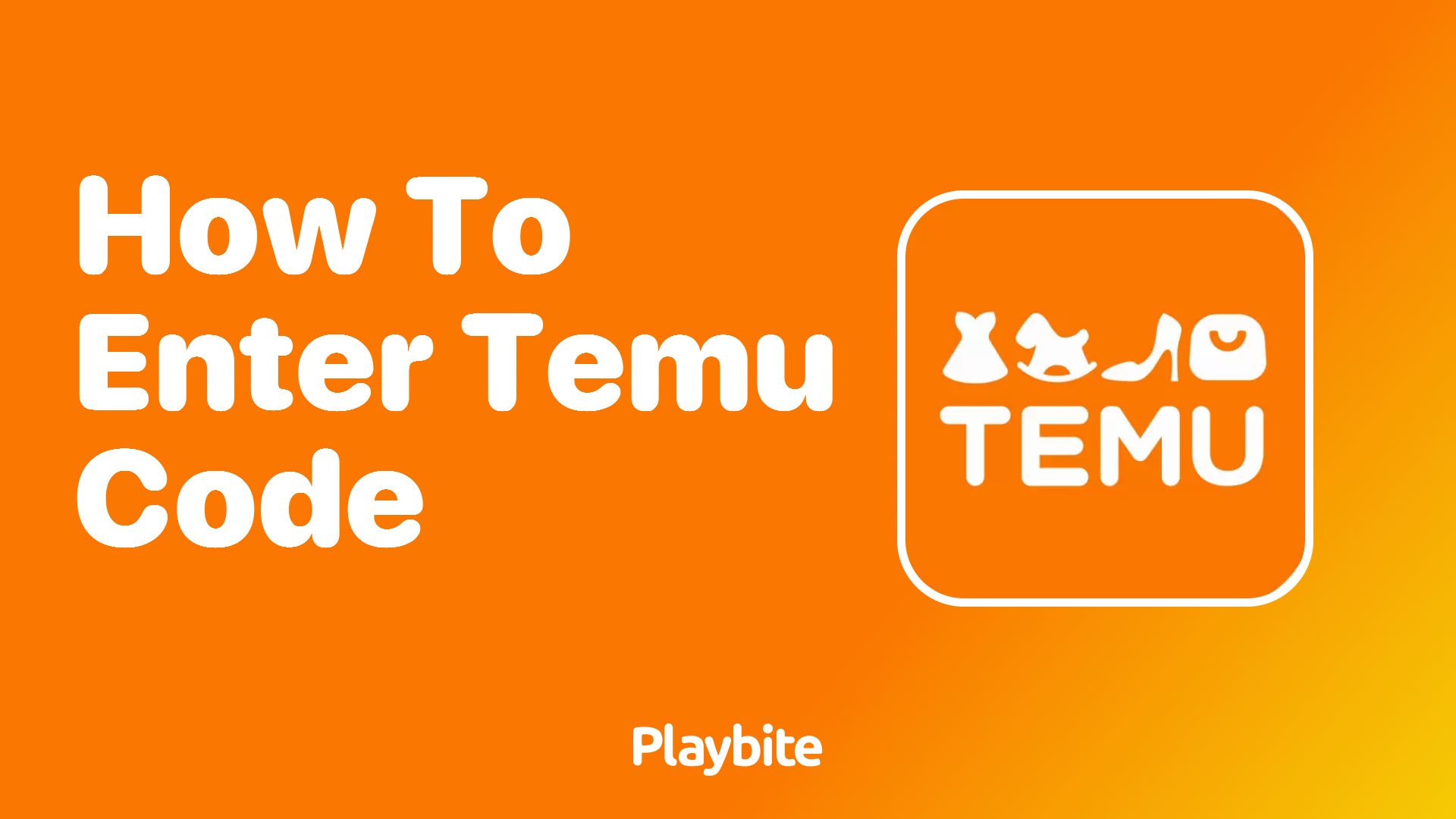How to Enter a Temu Code for Fantastic Deals - Playbite
