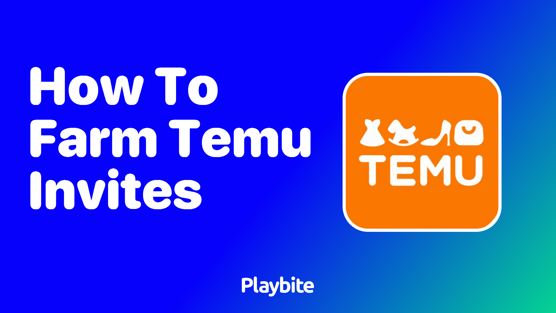 How to Farm Temu Invites for Maximum Rewards - Playbite
