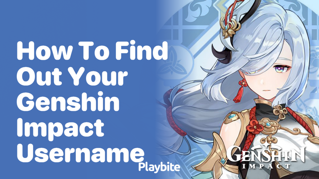 How to Find Out Your Genshin Impact Username - Playbite