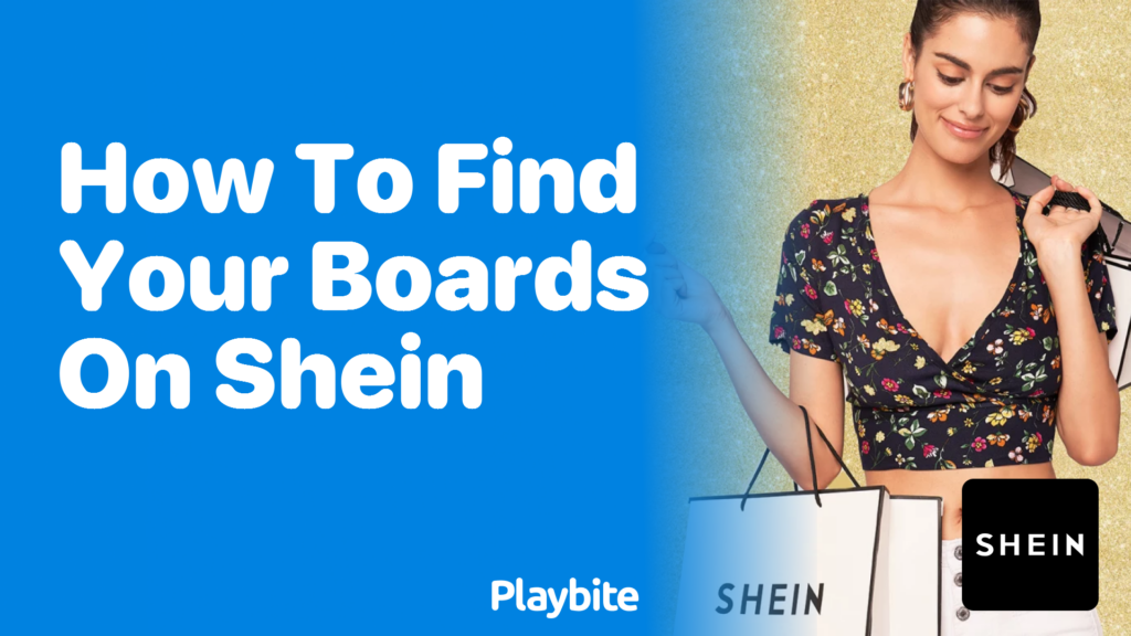 How to Find Your Boards on SHEIN: A Simple Guide - Playbite