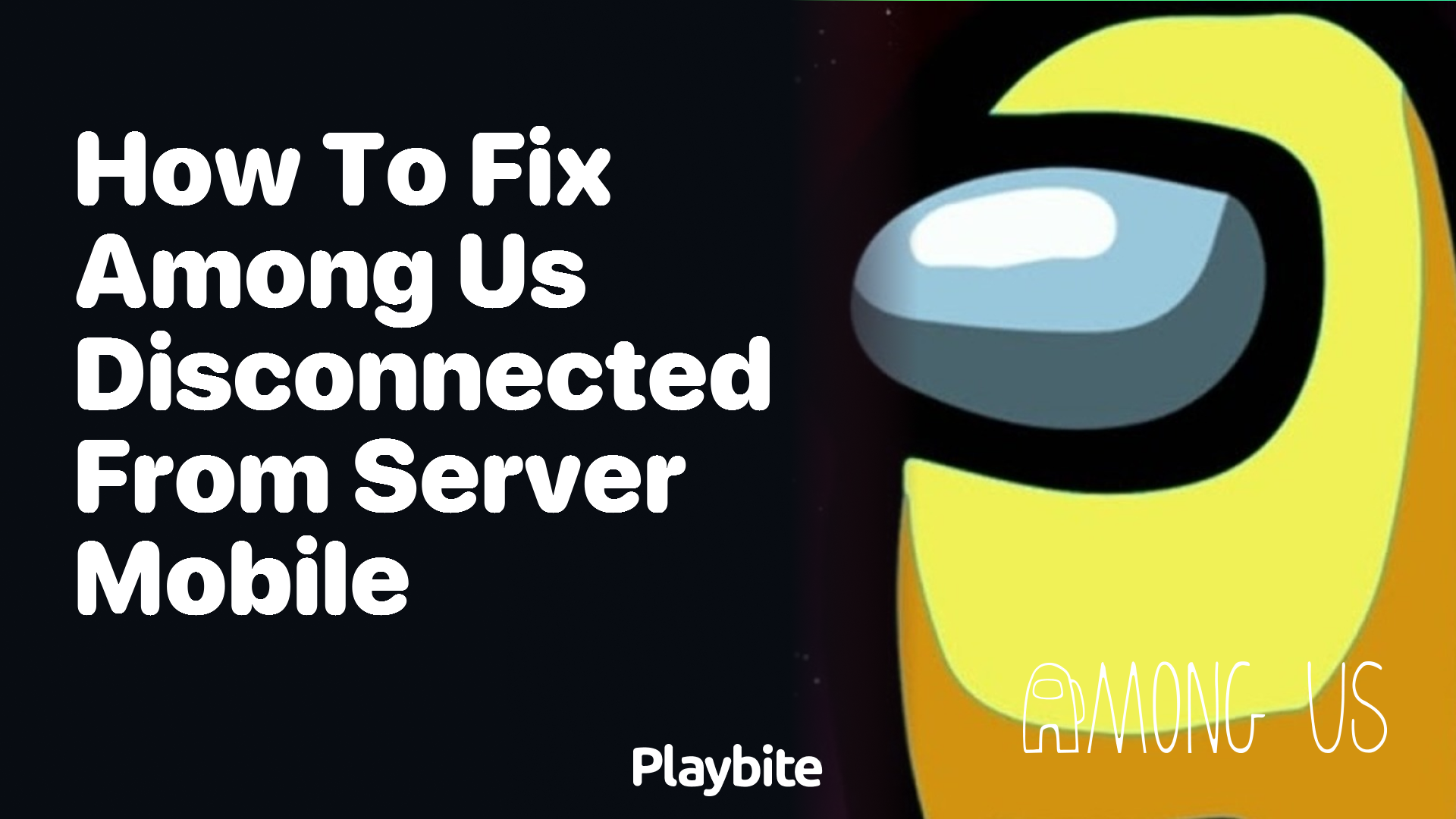 How to Fix 'Among Us Disconnected from Server' on Mobile - Playbite