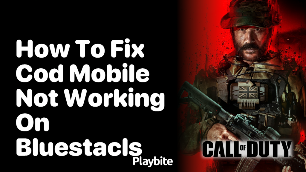 How to Fix COD Mobile Not Working on BlueStacks - Playbite