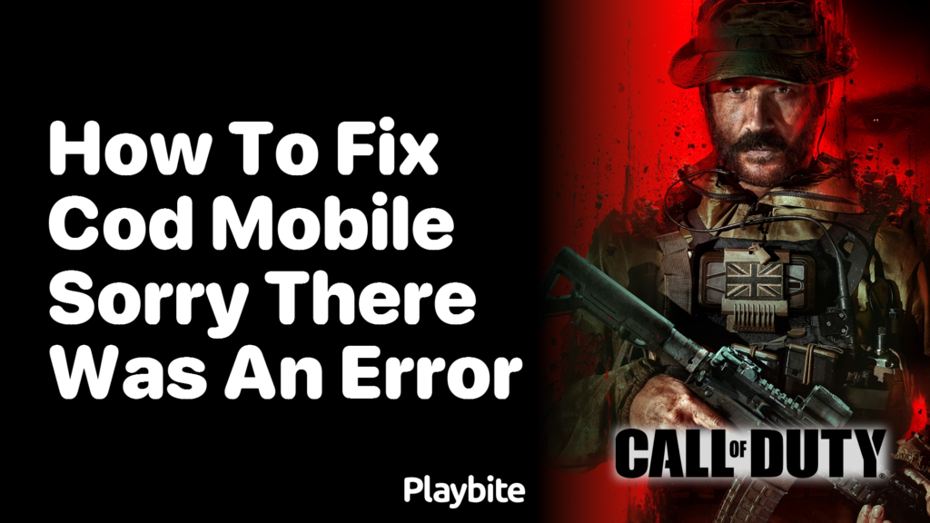 How to Fix the 'Sorry There Was an Error' Message in COD Mobile - Playbite