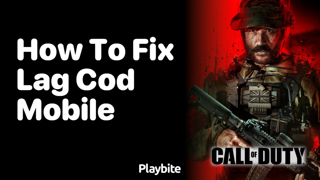 How to Fix Lag in COD Mobile: Quick Tips for Smoother Gameplay - Playbite