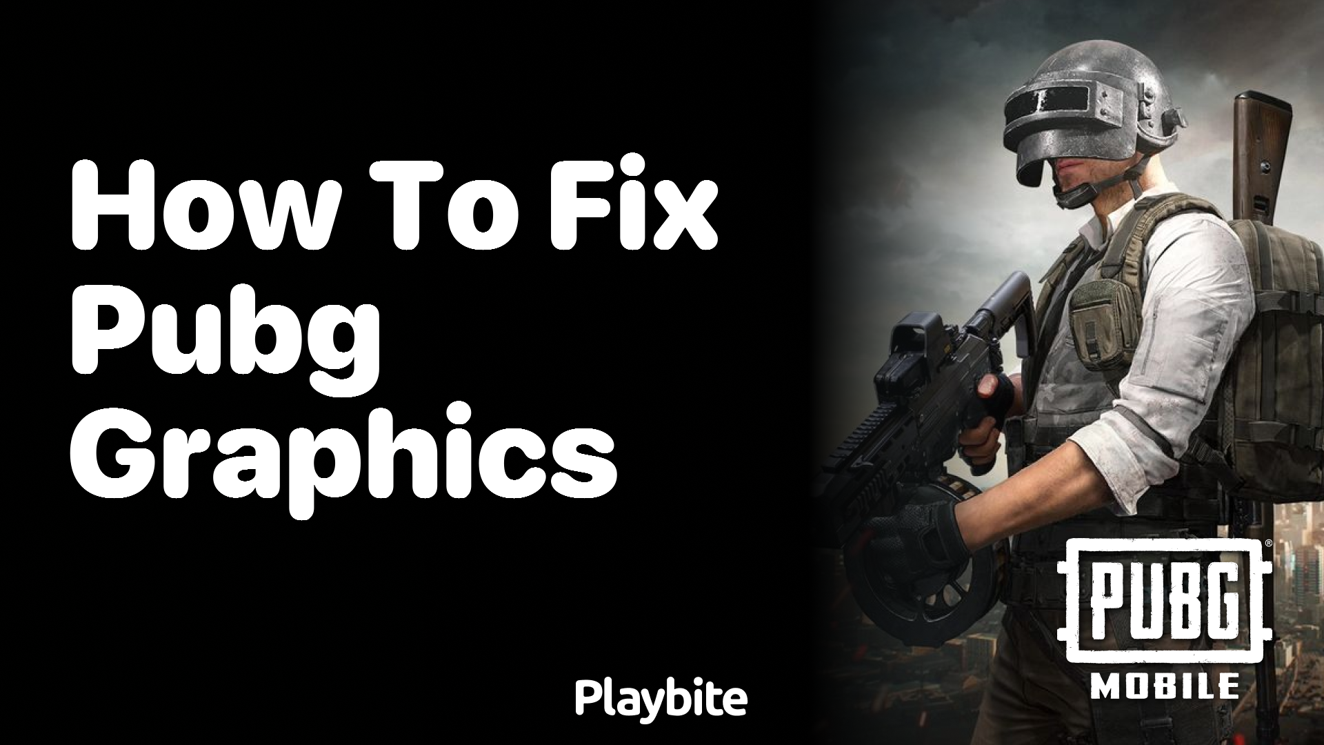 How to Fix PUBG Graphics for Better Mobile Gaming - Playbite