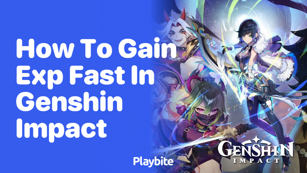 How to Gain EXP Fast in Genshin Impact - Playbite
