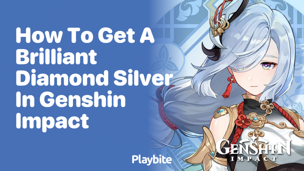 How to Get a Brilliant Diamond Silver in Genshin Impact - Playbite
