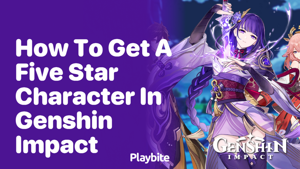 How to Get a Five-Star Character in Genshin Impact - Playbite