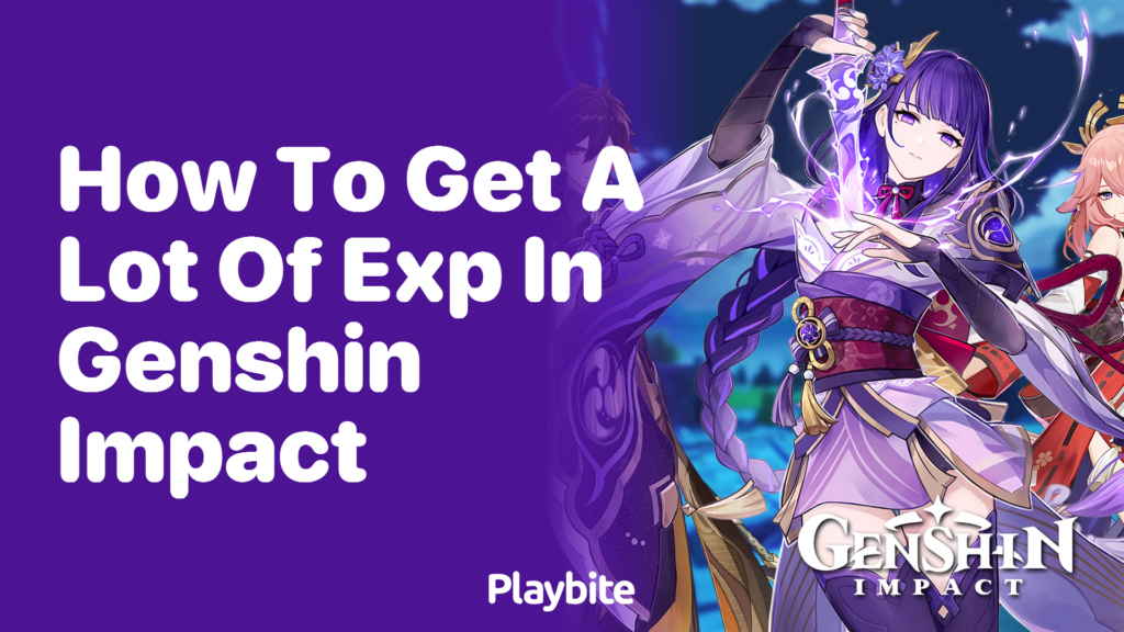 How to Get a Lot of EXP in Genshin Impact - Playbite