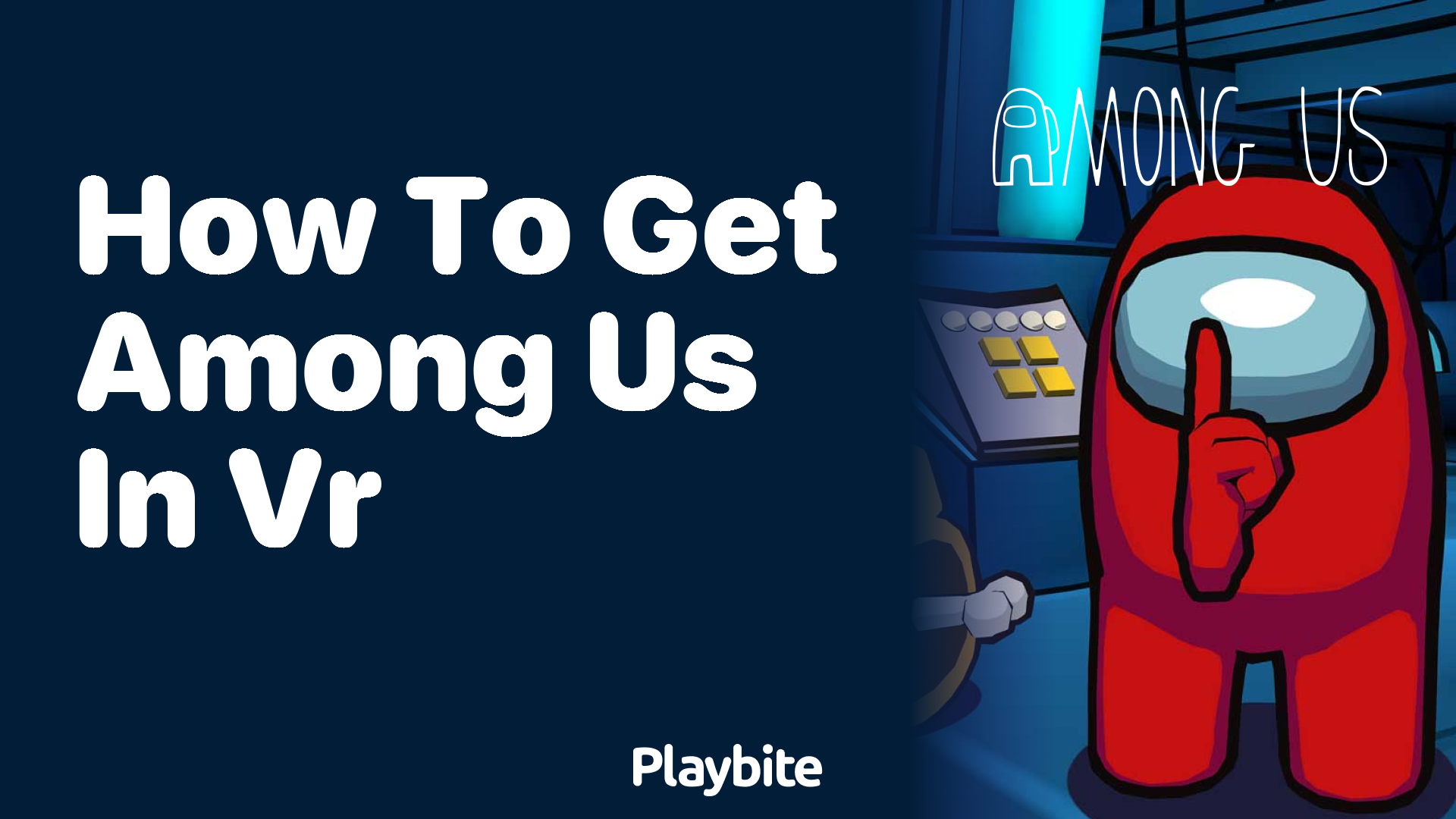 How to Get Among Us in VR: A Fun Guide - Playbite