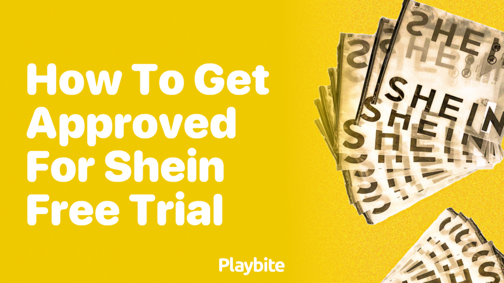 How to Get Approved for SHEIN Free Trial - Playbite