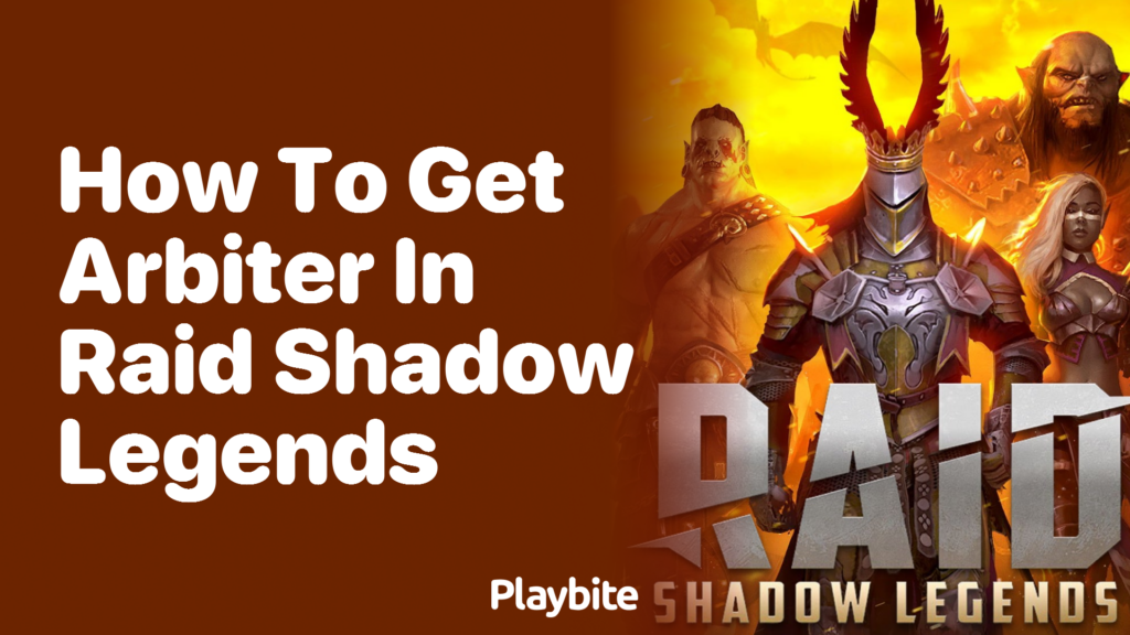 How to Get Arbiter in Raid Shadow Legends: A Quick Guide - Playbite