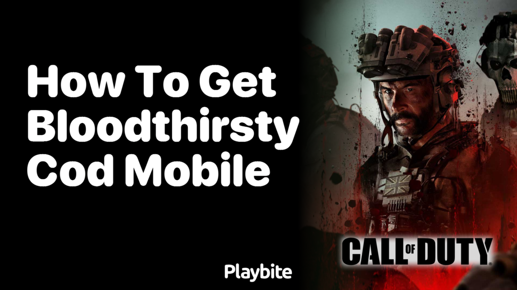 How to Get Bloodthirsty in COD Mobile - Playbite