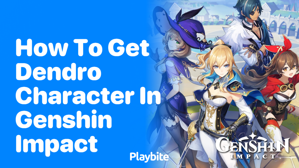 How to Get a Dendro Character in Genshin Impact - Playbite