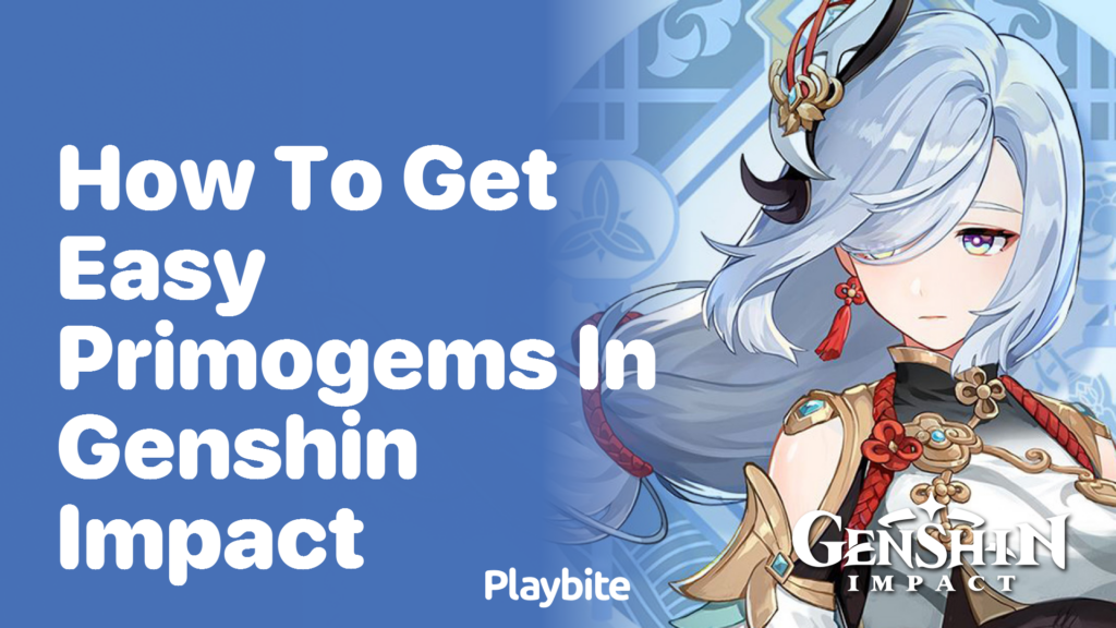 How to Get Easy Primogems in Genshin Impact - Playbite