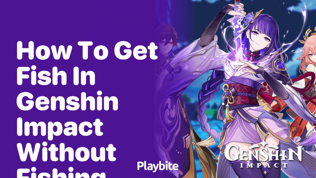 How to Get Fish in Genshin Impact Without Fishing - Playbite