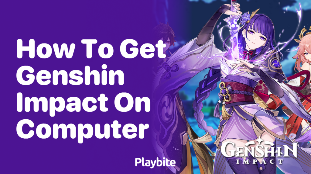 How to Download Genshin Impact on Your Computer - Playbite