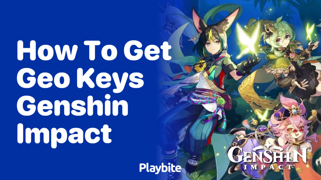 How to get Geo Keys in Genshin Impact - Playbite